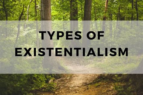 Exploring The Taxonomy Of Different Types Of Existentialism May Contain Philosophy