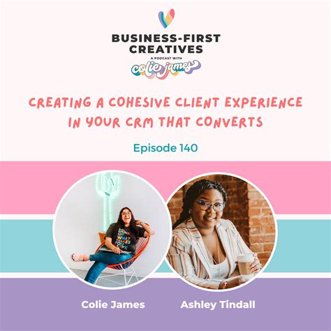 Creating A Cohesive Client Experience In Your Crm That Converts With Ashley Tindall