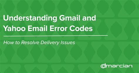 Understanding And Resolving Gmail And Yahoo Email Error Codes Dmarcian
