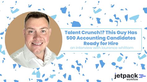 Talent Crunch This Guy Has 500 Accounting Candidates Ready For Hire Jetpack Workflow