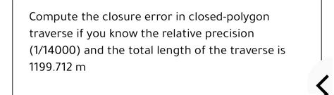 solved compute the closure error in closed polygon traverse