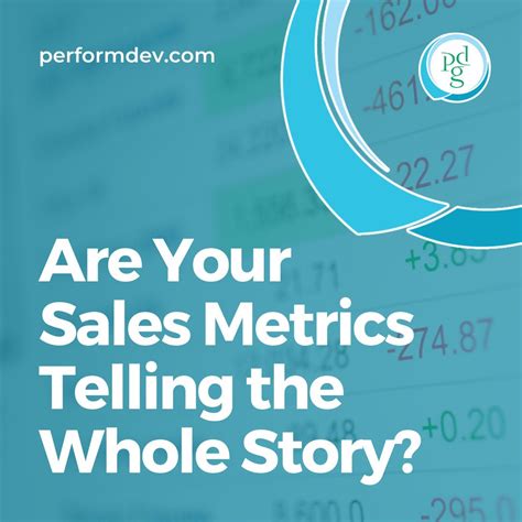 Are Your Sales Metrics Telling The Whole Story Performance Development Group