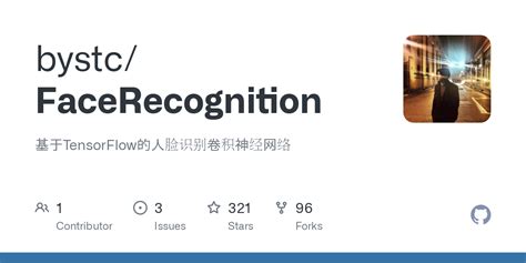 GitHub bystc FaceRecognition 基于TensorFlow的人脸识别卷积神经网络