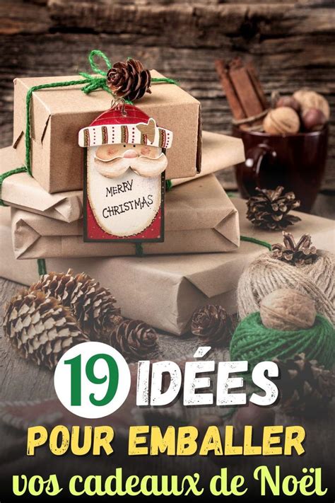 19 Idées Créatives Pour Emballer Vos Cadeaux De Noël Cadeau Noel Cadeau Noel