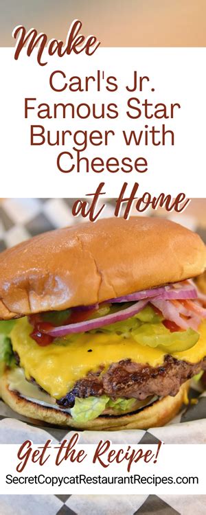 Carls Jr Famous Star Burger With Cheese Recipe Secret Copycat
