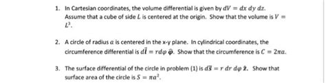 Solved I In Cartesian Coordinates The Volume Differential
