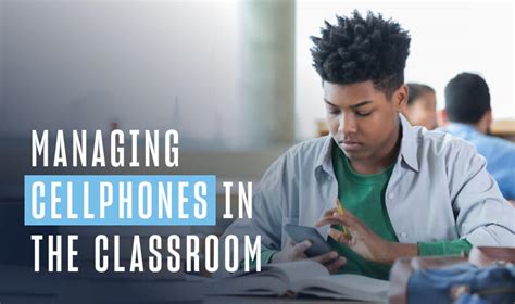 How To Manage Cellphones In The Classroom