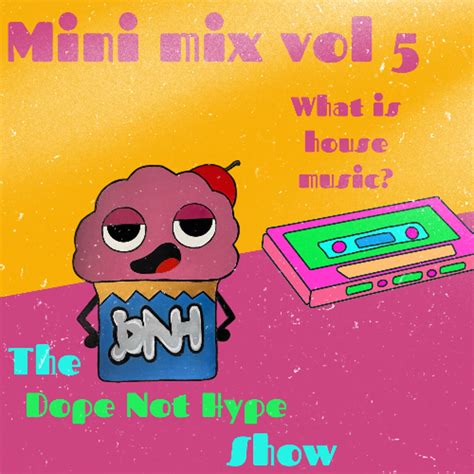 Stream Mini Mix Vol 5 By Dope Not Hype Show Dnh Listen Online For