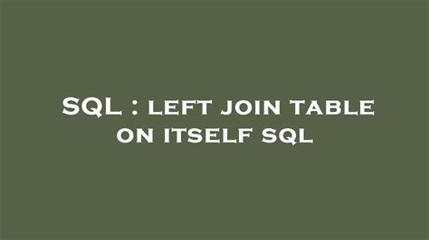 Sql Left Join Table On Itself Sql Youtube