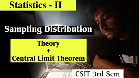Central Limit Theorem And Other Theories Sampling Distribution
