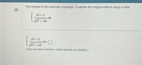Solved The Integral In This Exercise Converges Evaluate The Chegg Com