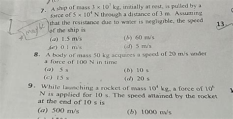 A Body Of Mass 50 Kg Acquires A Speed Of 20 M S Under A Force Of 100 N In