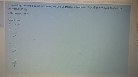 solved in deriving the three point formulas we use lagrange