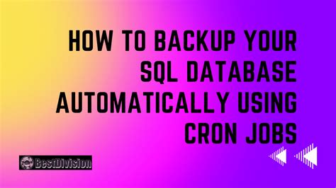 How To Backup Your Sql Database Automatically Using Cron Jobs Bestdivision