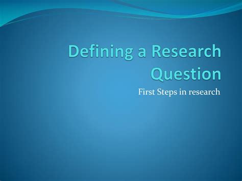 Ppt Defining A Research Question Powerpoint Presentation Free