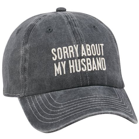 Sorry About My Husband Baseball Cap Primitives By Kathy