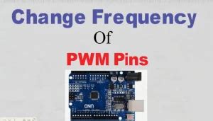 How To Change Frequency On PWM Pins Of Arduino UNO