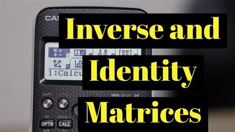 inverse and identity matrices from casio classwiz 570ex youtube