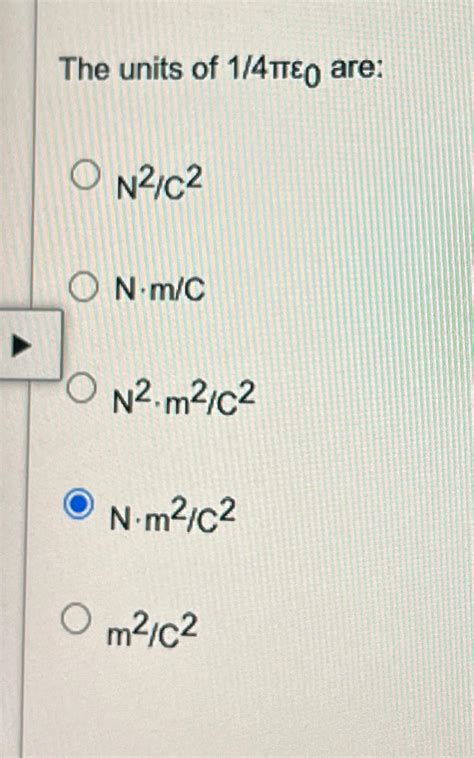 Solved The Units Of 14πε0 ﻿are N2c2n Mcn2 M2c2n M2c2m2c2