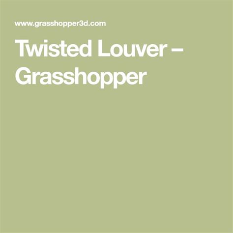 Twisted Louver Grasshopper Twist Grasshopper Graphing