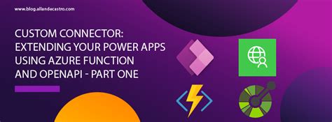 Custom Connector Extending Your Power Apps Using Azure Function And