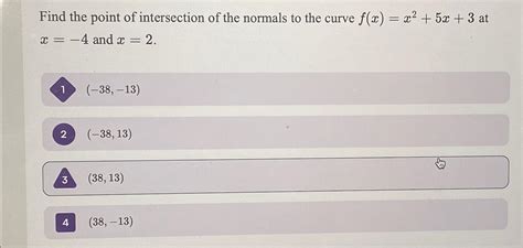solved find the point of intersection of the normals to the