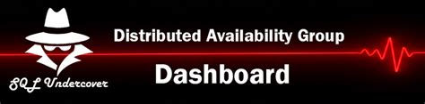 Distributed Availability Group Dashboard Sqlservercentral