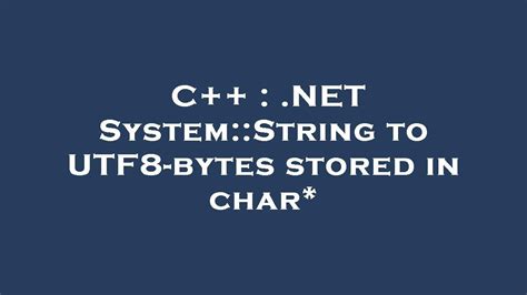 C NET System String To UTF Bytes Stored In Char YouTube