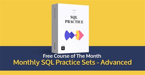 Free Course Of The Month 2024 Monthly Sql Practice Sets Advanced