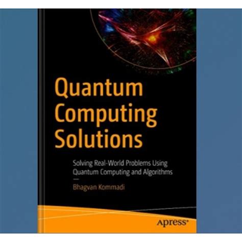 Jual Buku Quantum Computing Solutions Solving Real World Problems Using Quantum Computing And