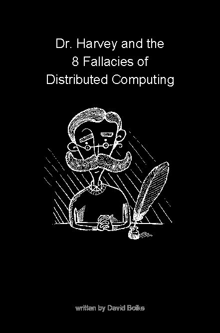 chapter 1 fallacy 1 the network is reliable · dr harvey and the eight