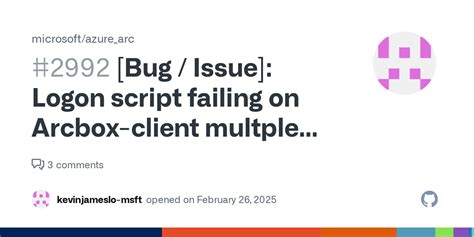 Bug Issue Logon Script Failing On Arcbox Client Multple Times