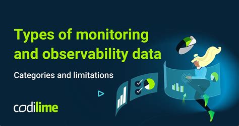 Types Of Monitoring And Observability Data Categories And Limitations