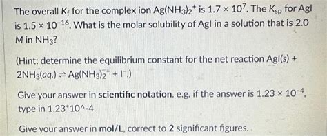 Solved The Overall Kf For The Complex Ion Agnh32is