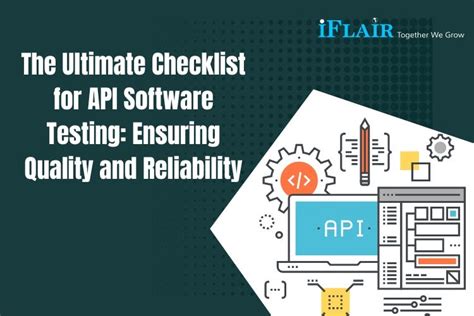 The Ultimate Checklist For Api Software Testing Ensuring Quality And Reliability By Amelia