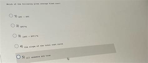 Solved Which Of The Following Gives Average Fixed Chegg