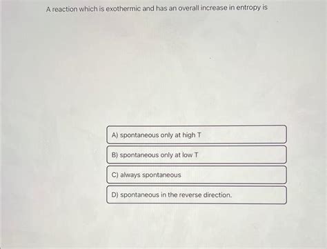 Solved A Reaction Which Is Exothermic And Has An Overall