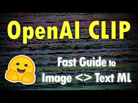 Free Video Intro To Multi Modal ML With OpenAI S CLIP From James Briggs Class Central