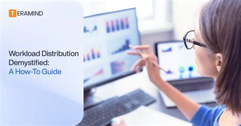 Workload Distribution Demystified A How To Guide