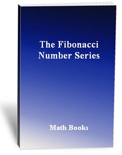 The Fibonacci Number Series By Math Books Goodreads