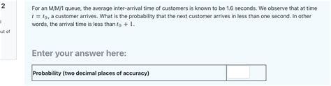 Solved For An Mm1 Queue The Average Inter Arrival Time Of