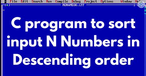 C Program To Sort Input N Numbers In Descending Order Computer For