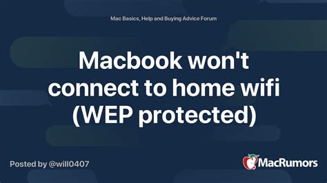 Macbook Wont Connect To Home Wifi Wep Protected Macrumors Forums