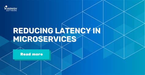 Reducing Latency In Microservices