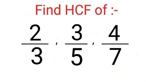 Hcf Of Fractions For All Ages How To Find Hcf And Lcm Fastandeasymaths Hcf Youtube