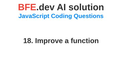 Ai Solution For Javascript Coding Question On Bfe Dev