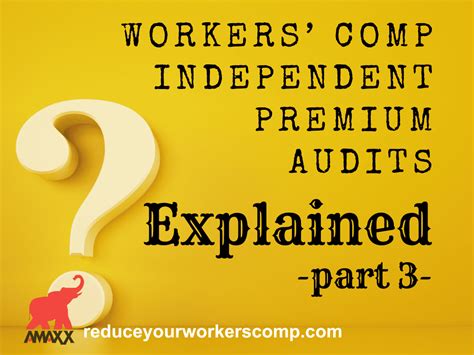 Part 3 Workers Comp Independent Premium Audits Explained Amaxx Workers Comp Blog