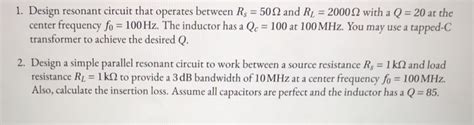 Solved 1 Design Resonant Circuit That Operates Between Rs Chegg Com