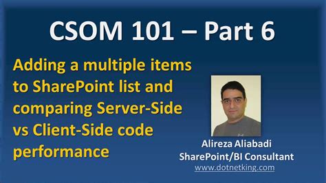 Adding A Multiple Items To Sharepoint List Using Server Side Vs Client Side Code Csom101 Part 6