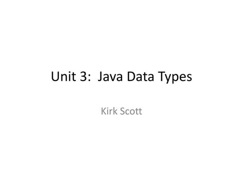 Ppt Unit 3 Java Data Types Powerpoint Presentation Free Download